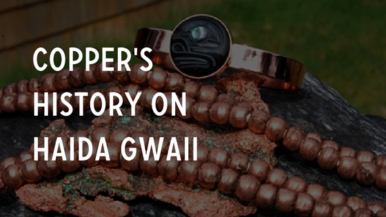 Copper's History on Haida Gwaii - Crystal Cabin Gallery